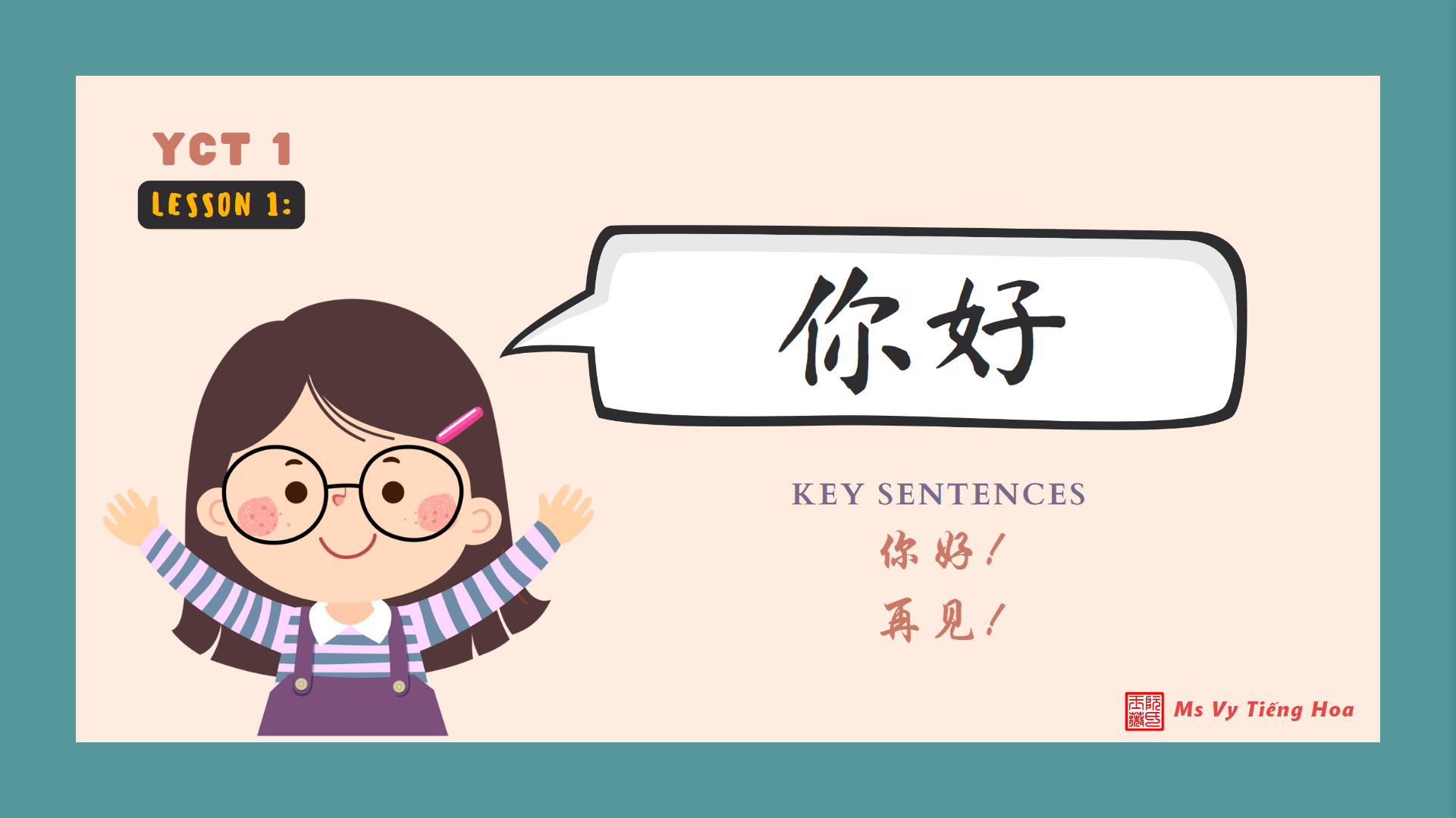 YCT 1 – LESSON 1 – 你好 - HELLO - Ms Vy Tiếng Hoa